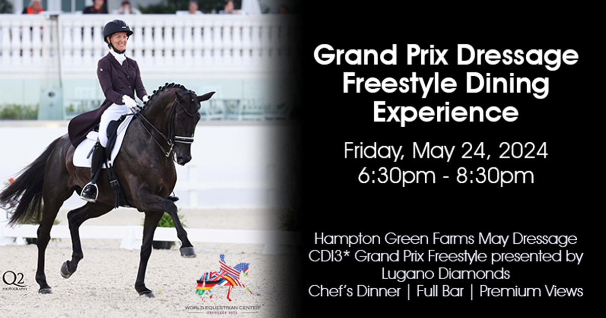 Watch and Dine at Hampton Green Farms May Dressage Grand Prix Freestyle ...